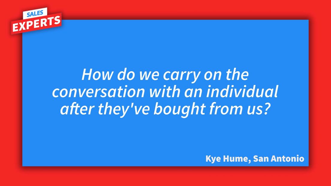 How do we carry on the conversation with an individual after they_ve ...